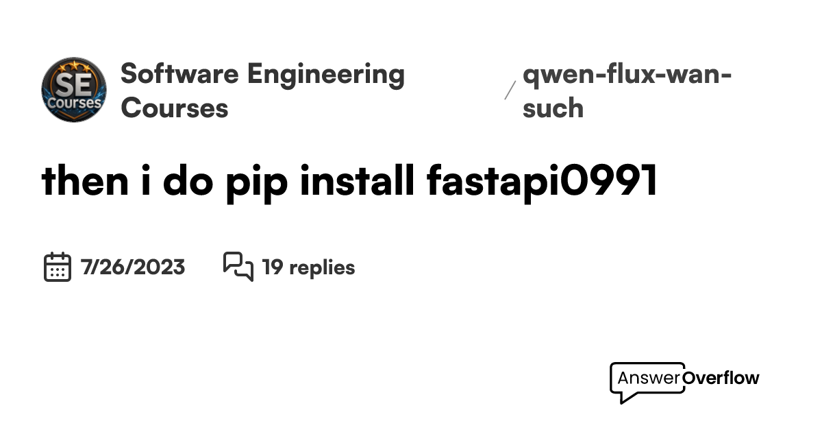 then i do "pip install fastapi==0.99.1" ? - Software Engineering ...