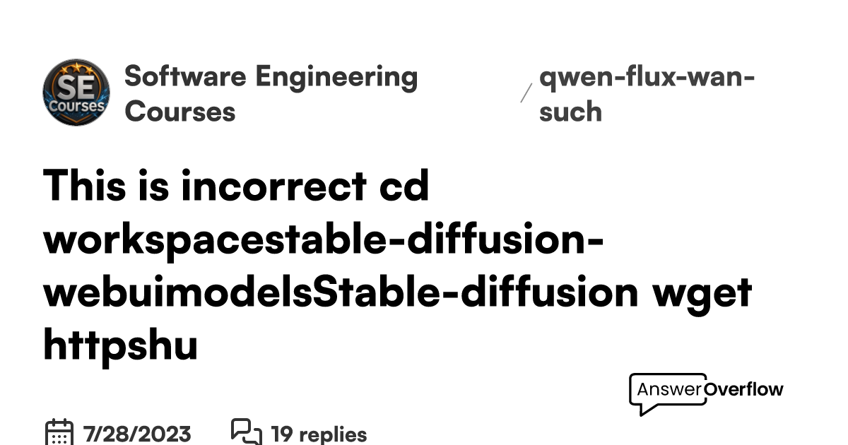 This is incorrect. ``` cd /workspace/stable-diffusion-webui/models/Stable-diffusion wget https ...