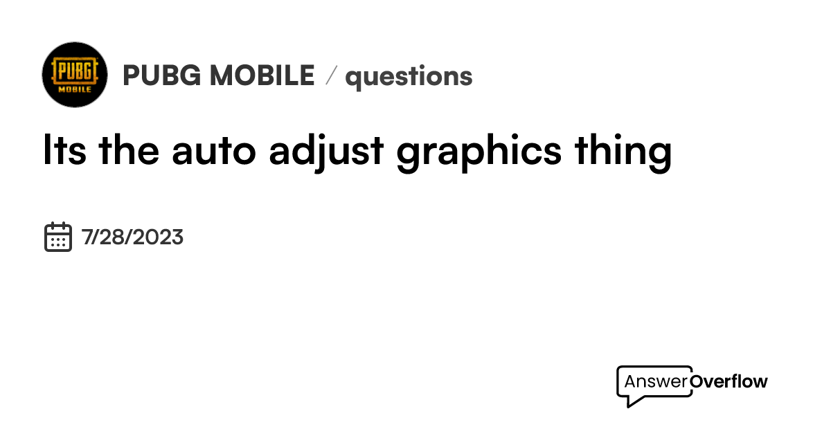 It’s the auto adjust graphics thing - PUBG MOBILE