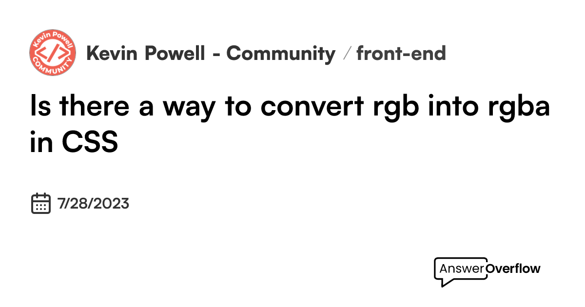 Is There A Way To Convert Rgb Into Rgba In Css Kevin Powell Community