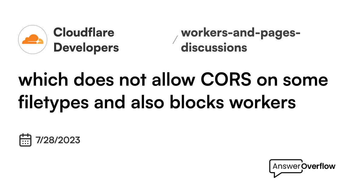 which does not allow CORS on some filetypes, and also blocks workers ...