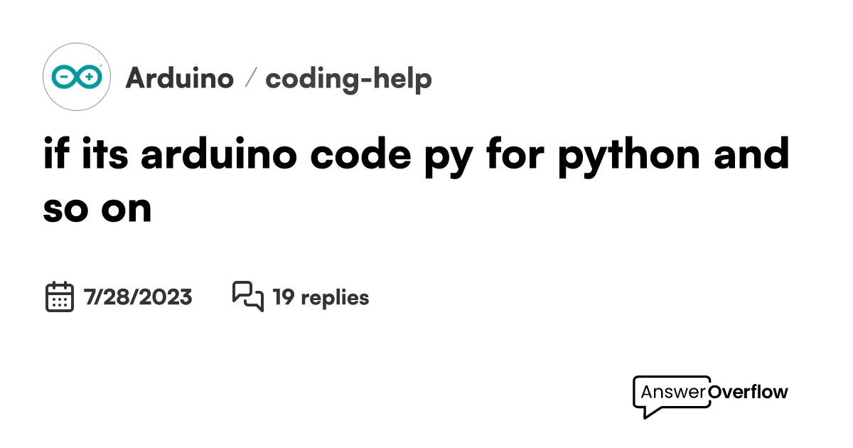 (if it's arduino code. py for python and so on) - Arduino