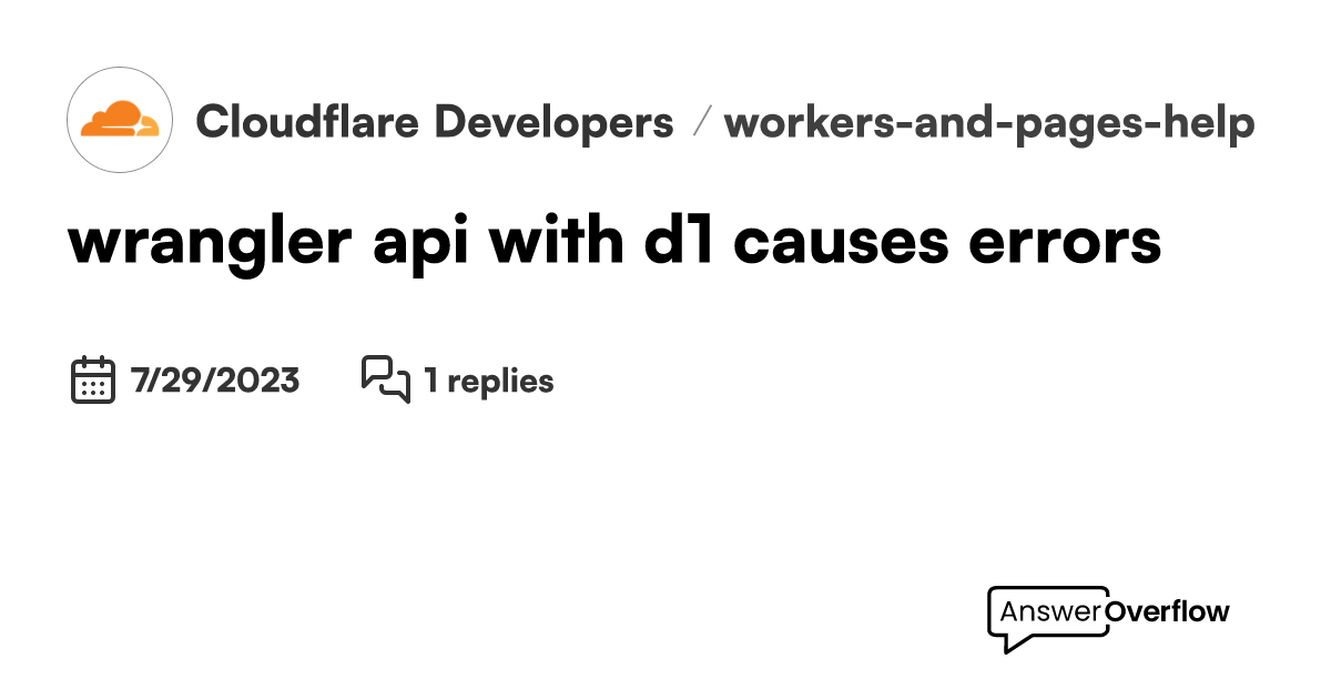 wrangler api with d1 causes errors - Cloudflare Developers