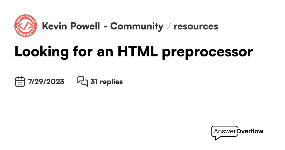 Looking for an HTML preprocessor - Kevin Powell - Community
