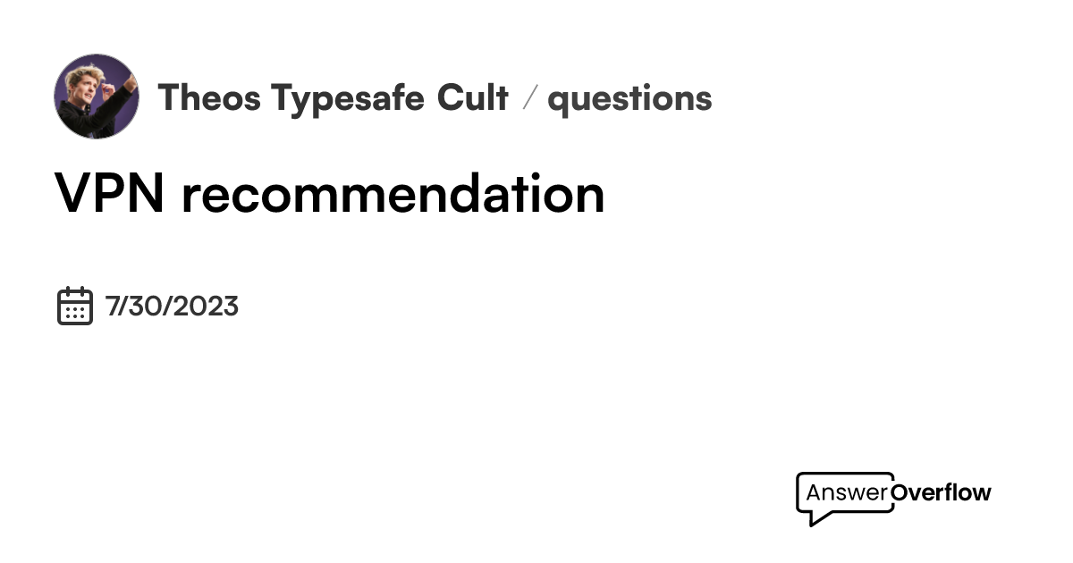 VPN recommendation - Theo's Typesafe Cult