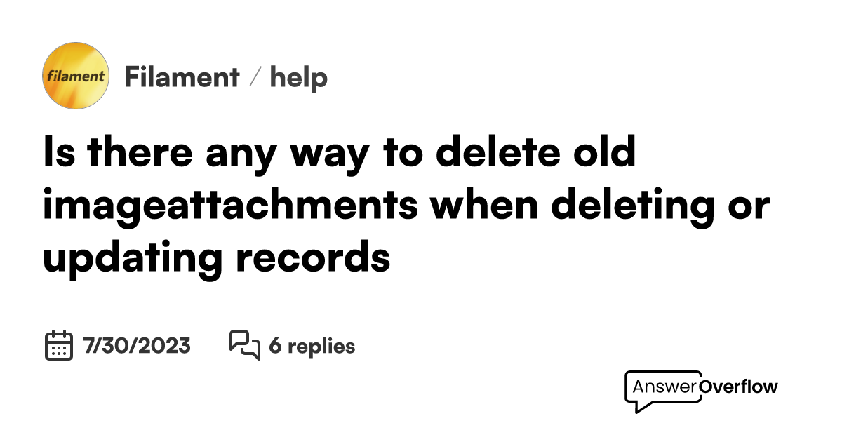 Is There Any Way To Delete Old Imageattachments When Deleting Or
