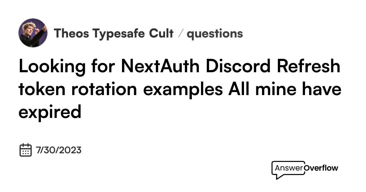 Looking for NextAuth Discord Refresh token rotation examples. All mine have expired. - Theo's ...