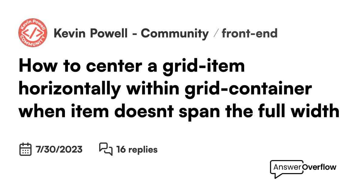 How to center a grid-item horizontally within grid-container when item doesn't span the full ...