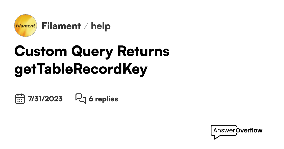 Custom Query Returns getTableRecordKey() - Filament