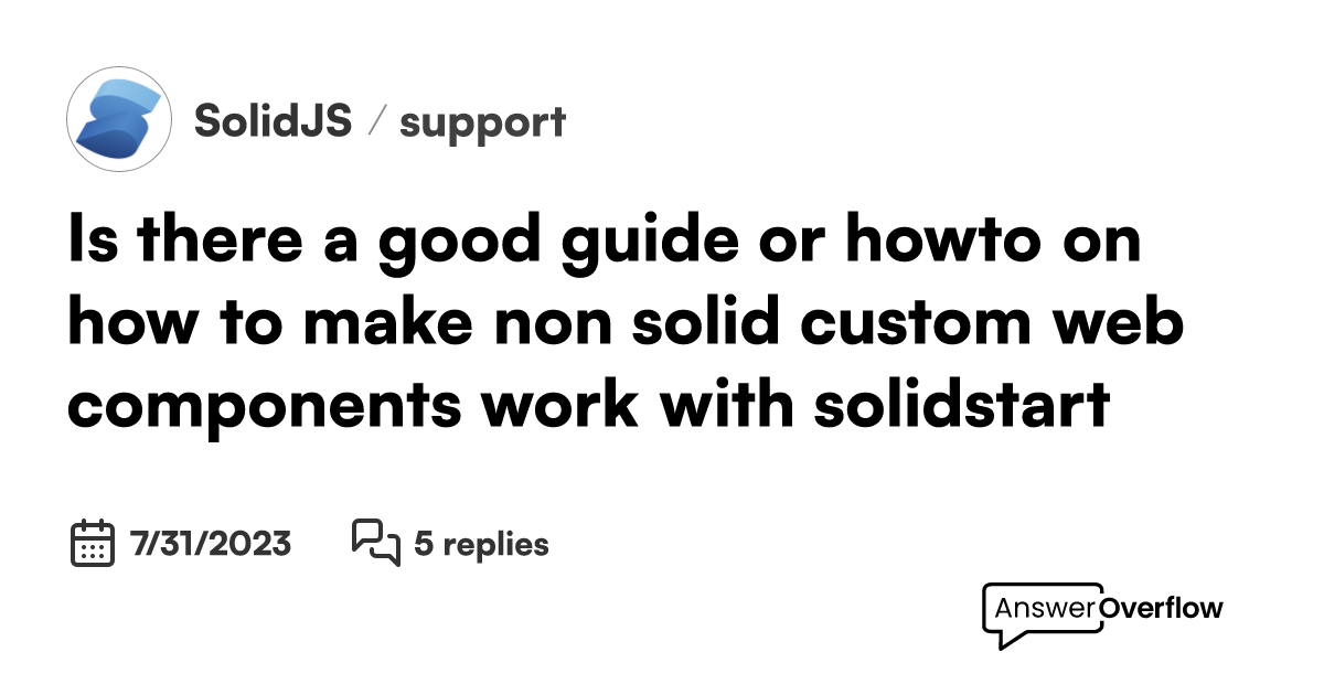 Is There A Good Guide Or Howto On How To Make Non Solid Custom Web Components Work With