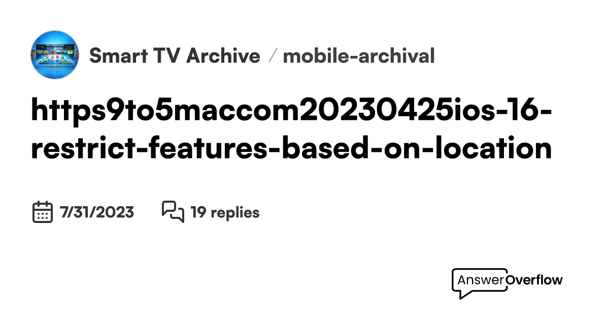 https://9to5mac.com/2023/04/25/ios-16-restrict-features-based-on-location/ - Smart TV Archive