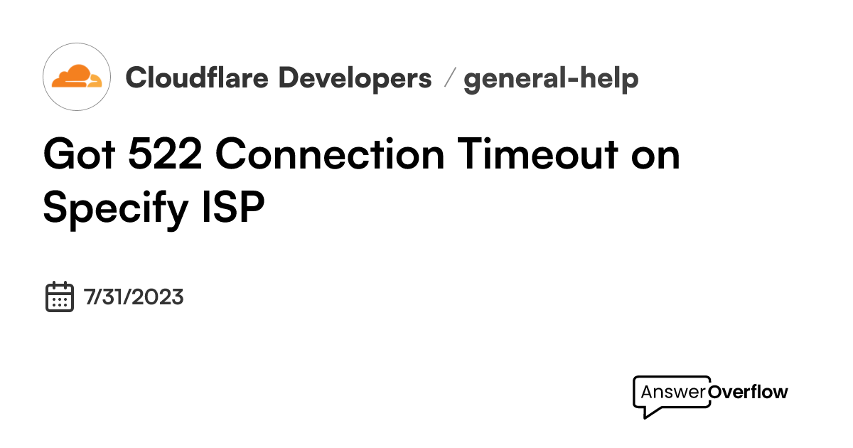 Got 522 Connection Timeout on Specify ISP - Cloudflare Developers