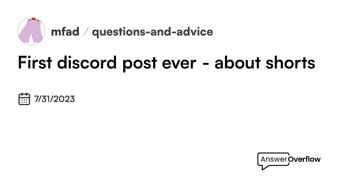 First discord post ever - about shorts. - mfad