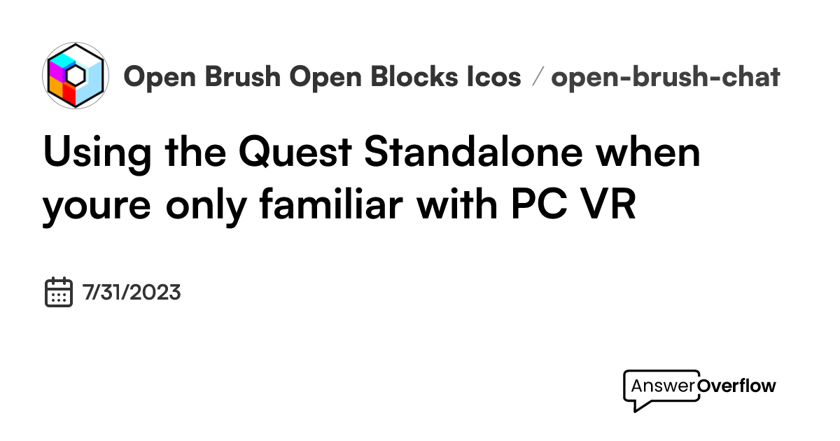 Using the Quest Standalone when you're only familiar with PC VR - Open Brush, Open Blocks, Icosa ...
