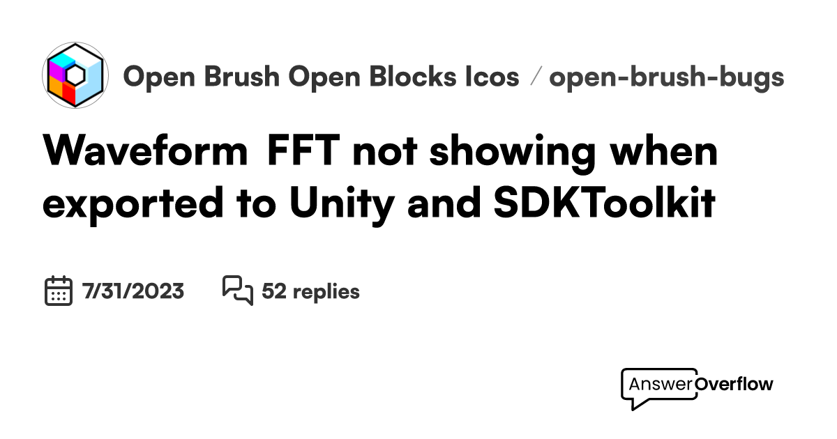 Waveform FFT not showing when exported to Unity and SDK/Toolkit - Open Brush, Open Blocks, Icosa ...