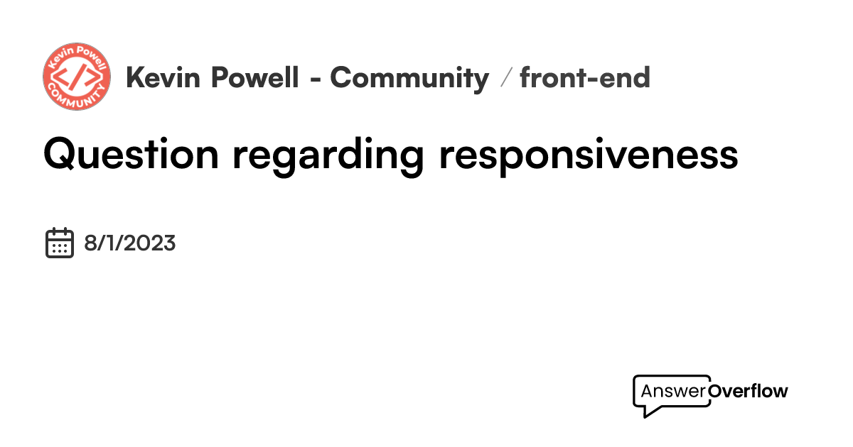 Question regarding responsiveness - Kevin Powell - Community