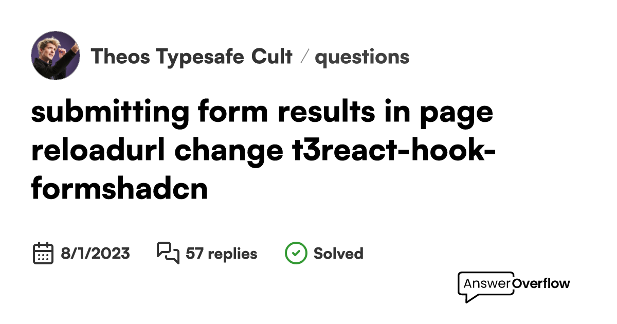 submitting form results in page reload/url change t3+react-hook-form+shadcn - Theo's Typesafe Cult