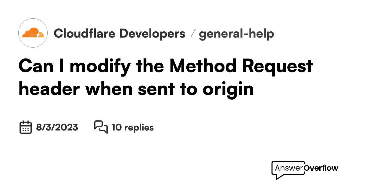 Can I modify the Method Request header when sent to origin? - Cloudflare Developers