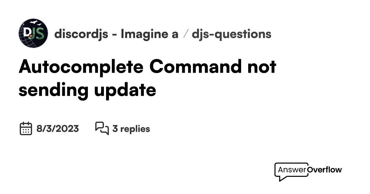 Autocomplete Command Not Sending Update Discordjs Imagine An App