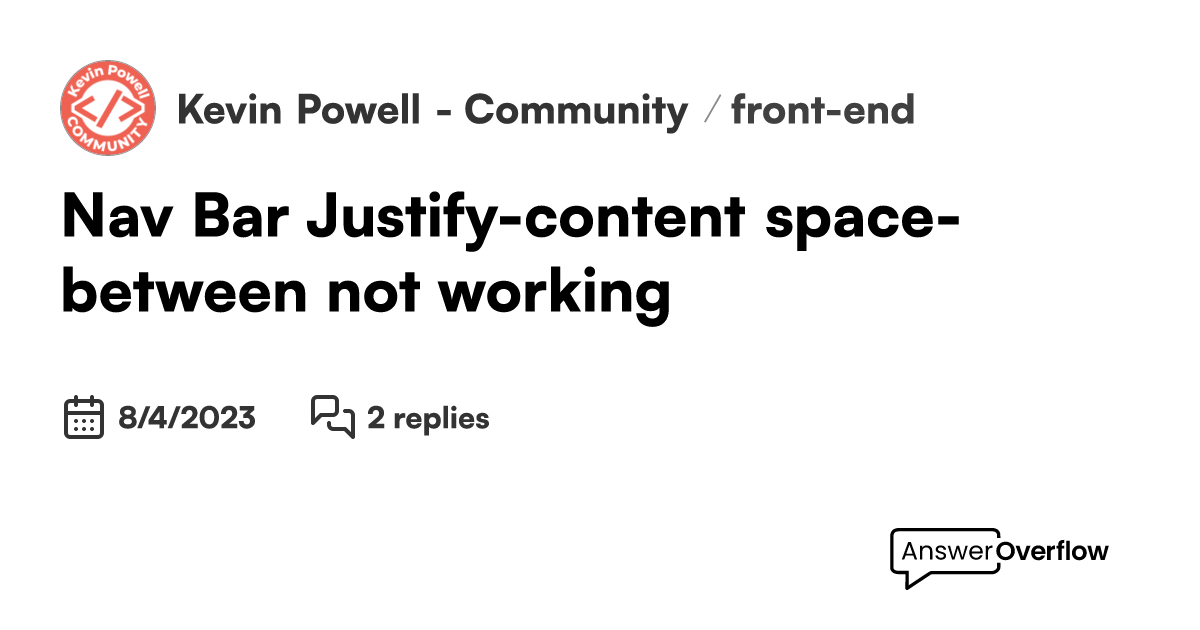 Nav Bar Justify-content : space-between not working - Kevin Powell - Community