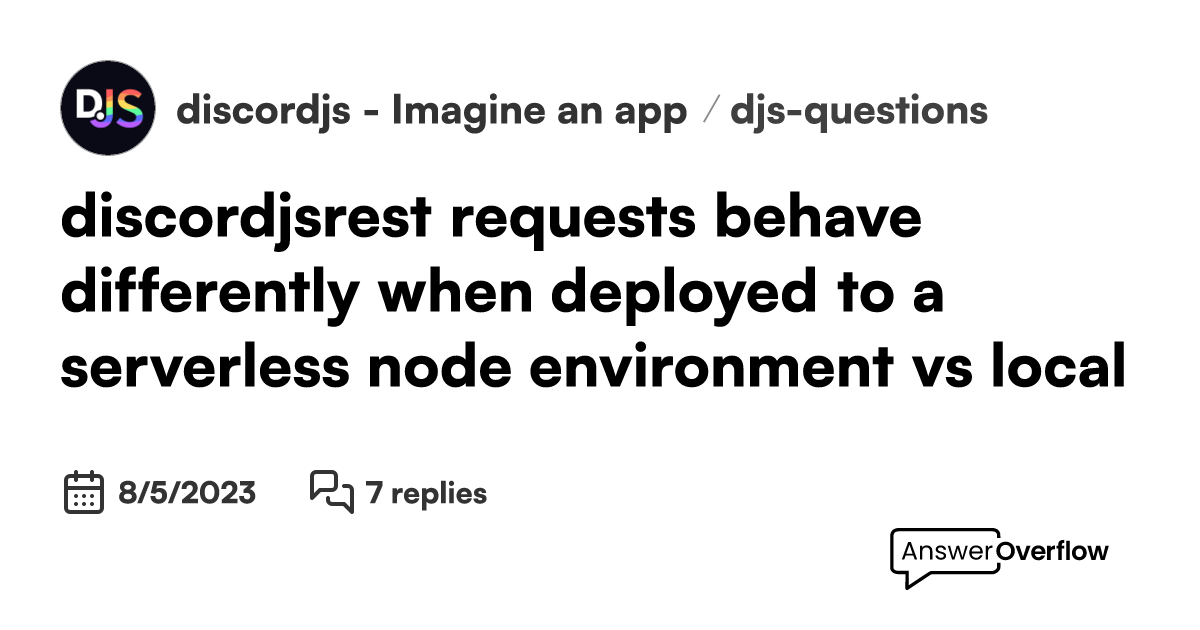 Discordjsrest Requests Behave Differently When Deployed To A Serverless Node Environment Vs