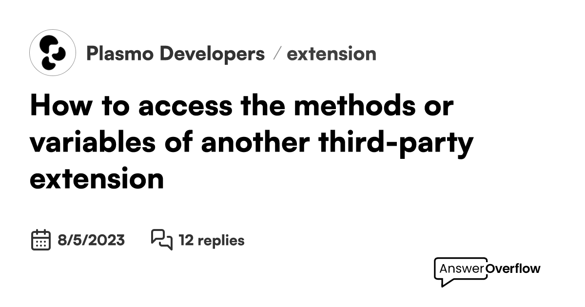 How to access the methods or variables of another third-party extension - 🧩 Plasmo Developers