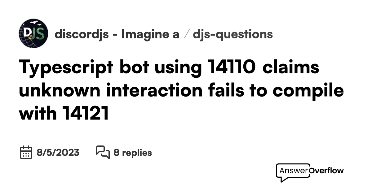 Typescript Bot Using 14110 Claims Unknown Interaction Fails To