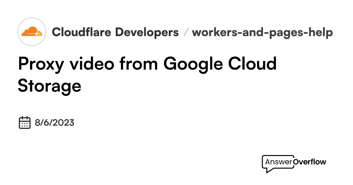 Proxy video from Google Cloud Storage - Cloudflare Developers