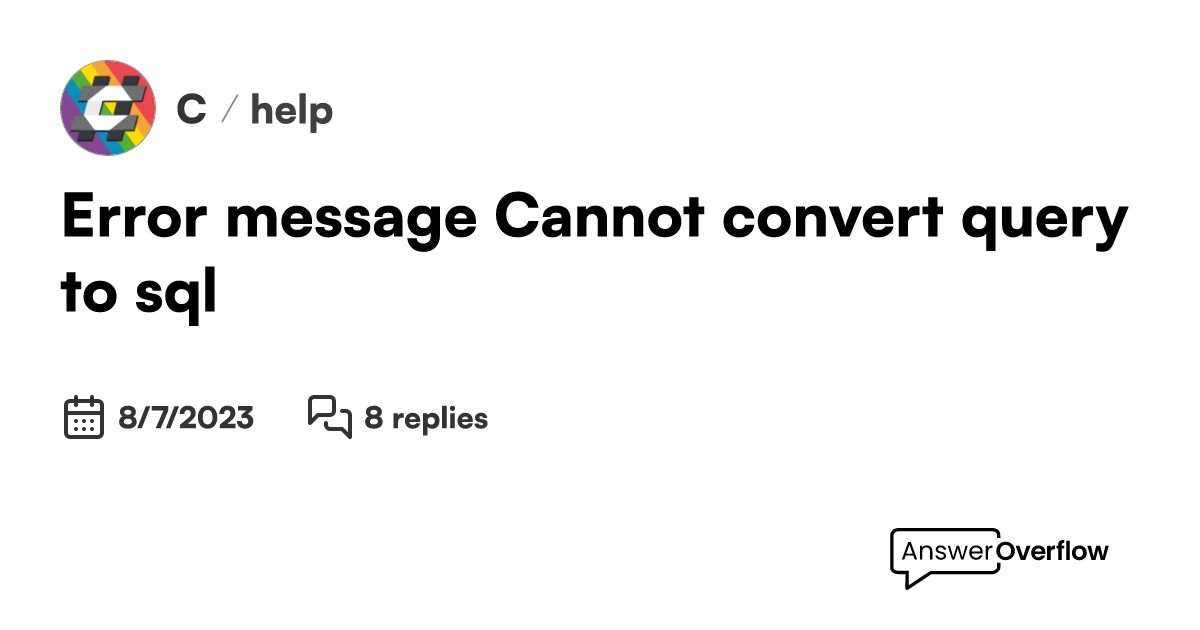 Error message: Cannot convert query to sql - C#