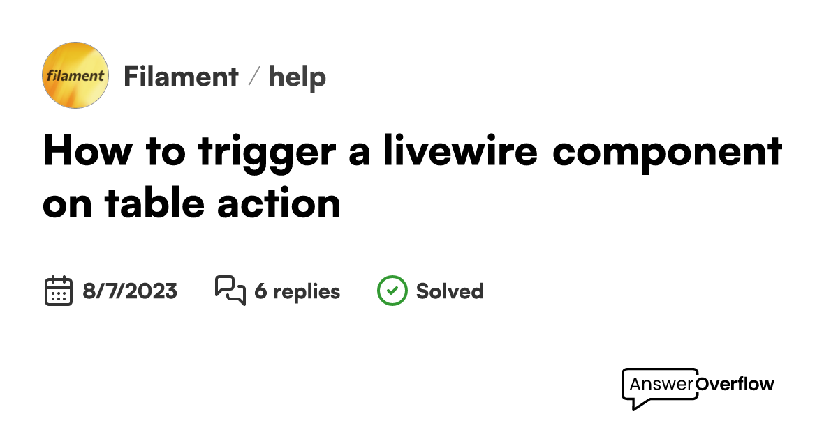 How to trigger a livewire component on table action - Filament