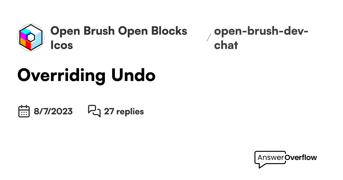 Overriding Undo - Open Brush, Open Blocks, Icosa Gallery