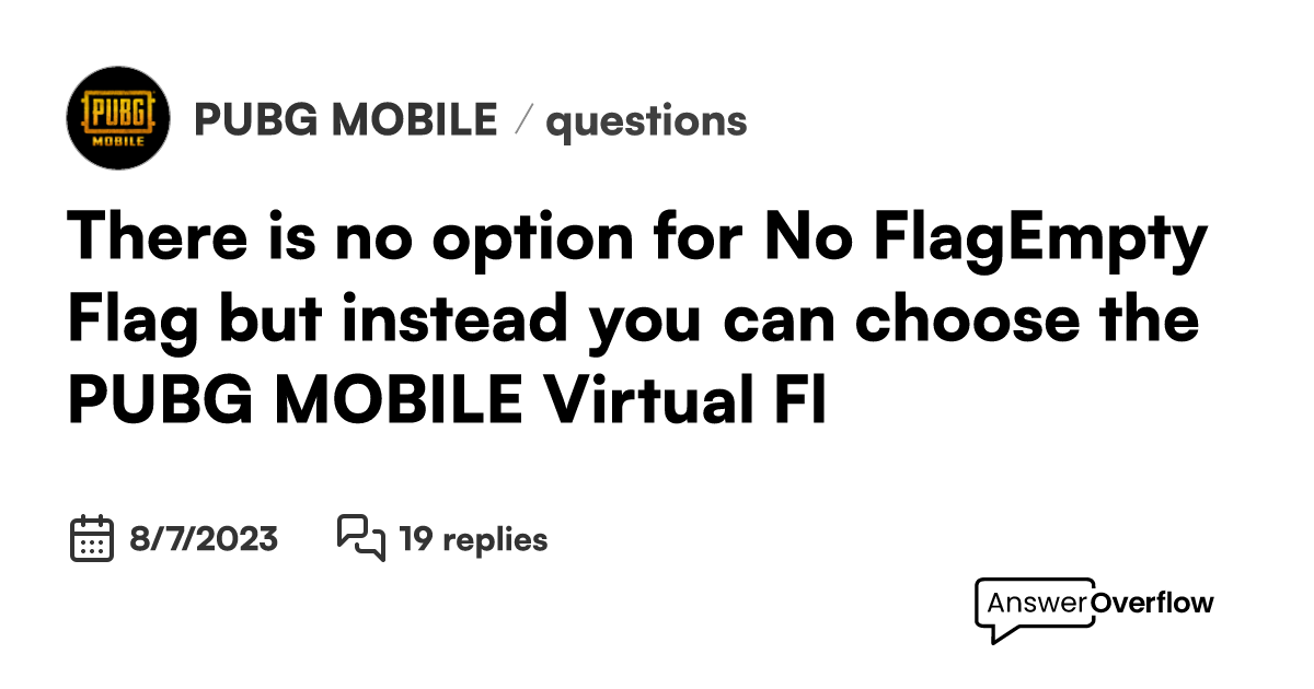 There is no option for "No Flag/Empty Flag," but instead, you can choose the PUBG MOBILE Virtual ...