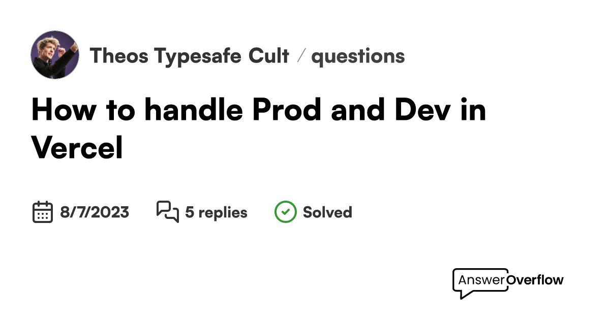 How to handle Prod and Dev in Vercel. - Theo's Typesafe Cult