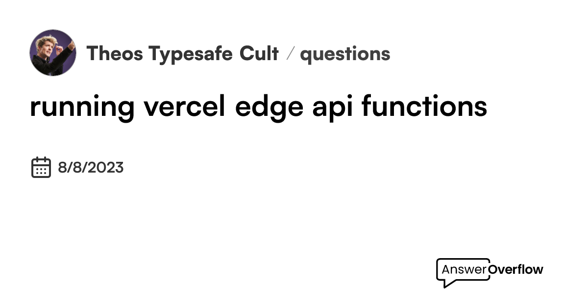 running vercel edge api functions? - Theo's Typesafe Cult