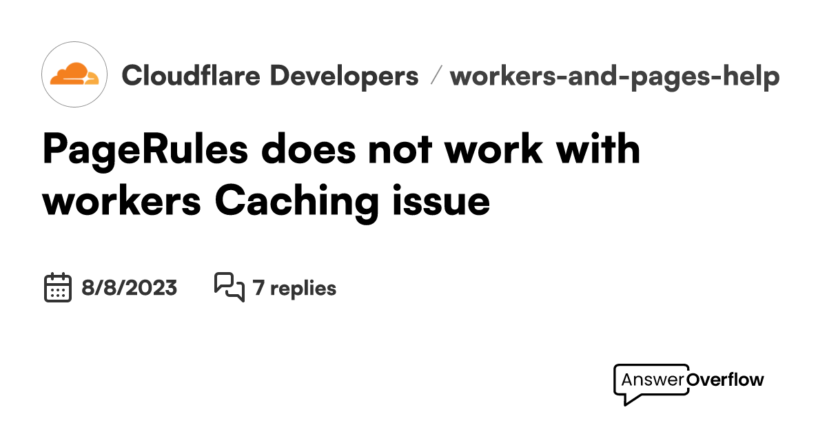PageRules does not work with workers? Caching issue. - Cloudflare Developers