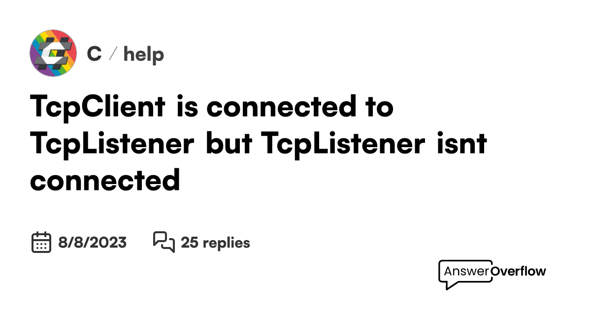TcpClient is connected to TcpListener but TcpListener isn't connected... - C#