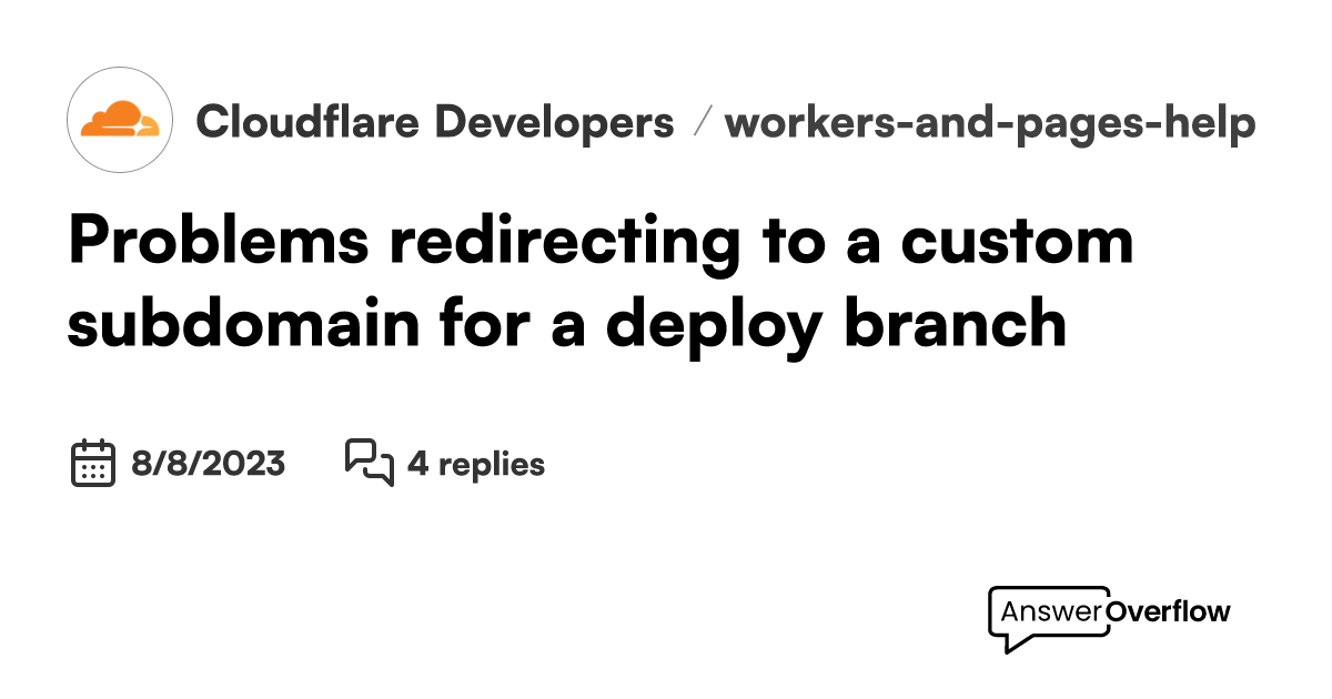 Problems redirecting to a custom subdomain for a 'deploy' branch - Cloudflare Developers