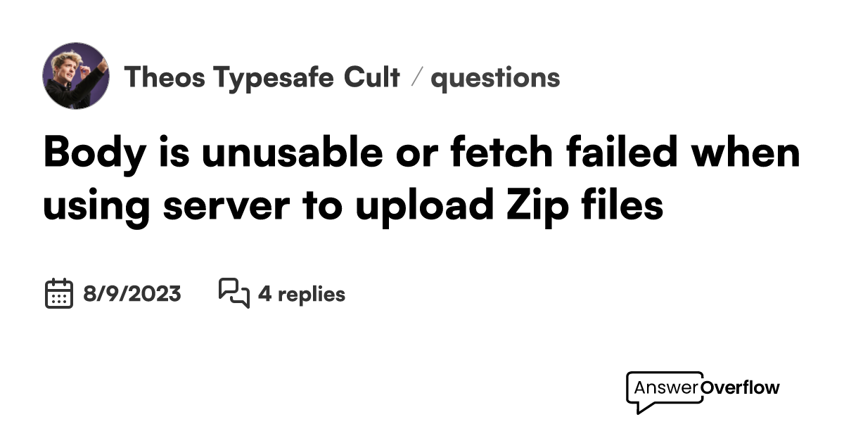Body Is Unusable Or Fetch Failed When Using Server To Upload Zip Files Theos Typesafe Cult