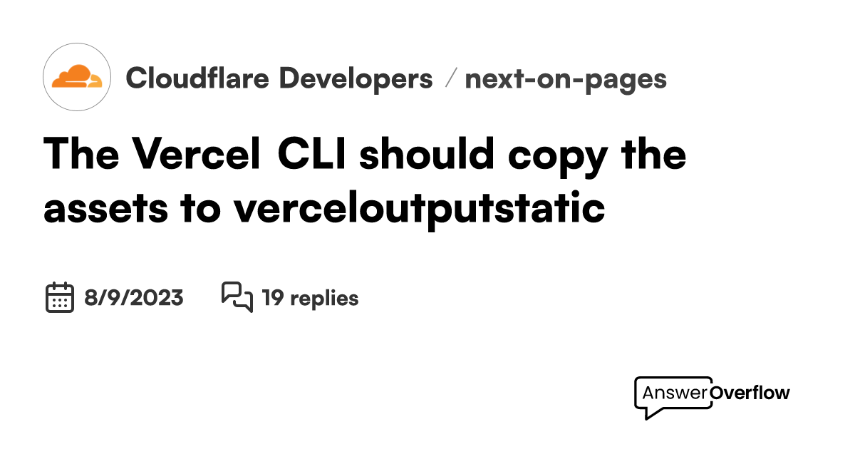 The Vercel CLI should copy the assets to `.vercel/output/static` - Cloudflare Developers