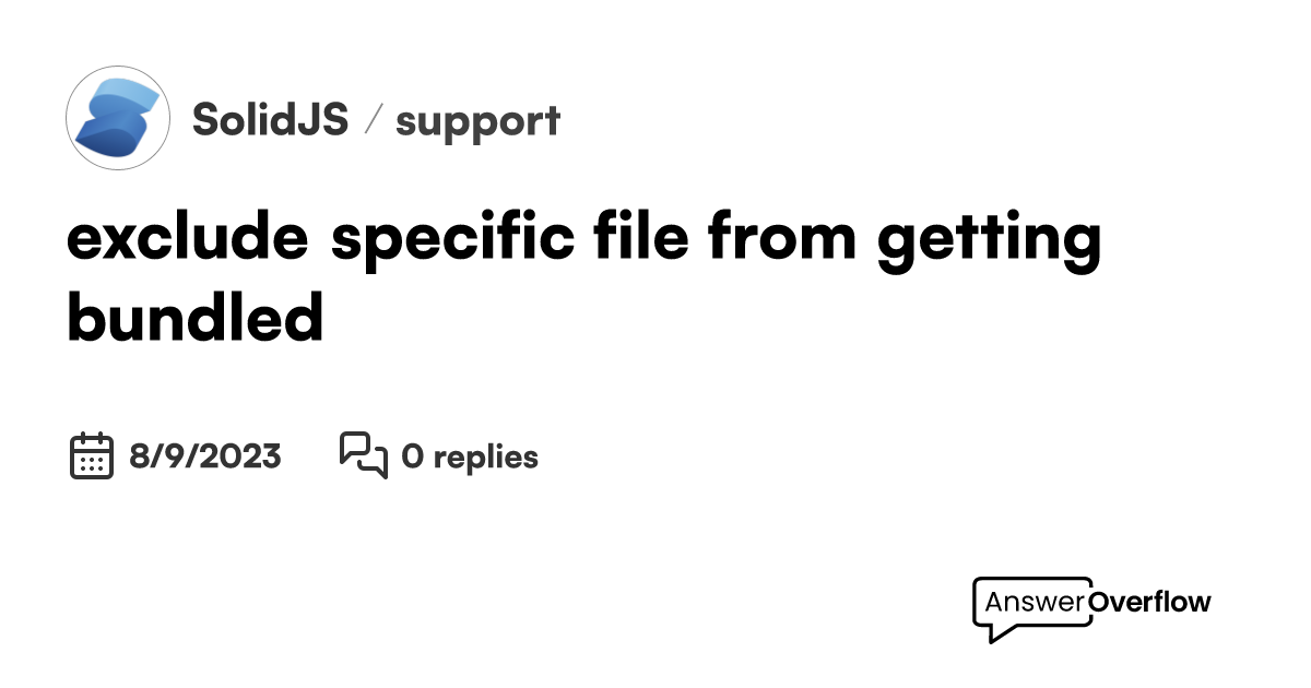 exclude specific file from getting bundled - SolidJS