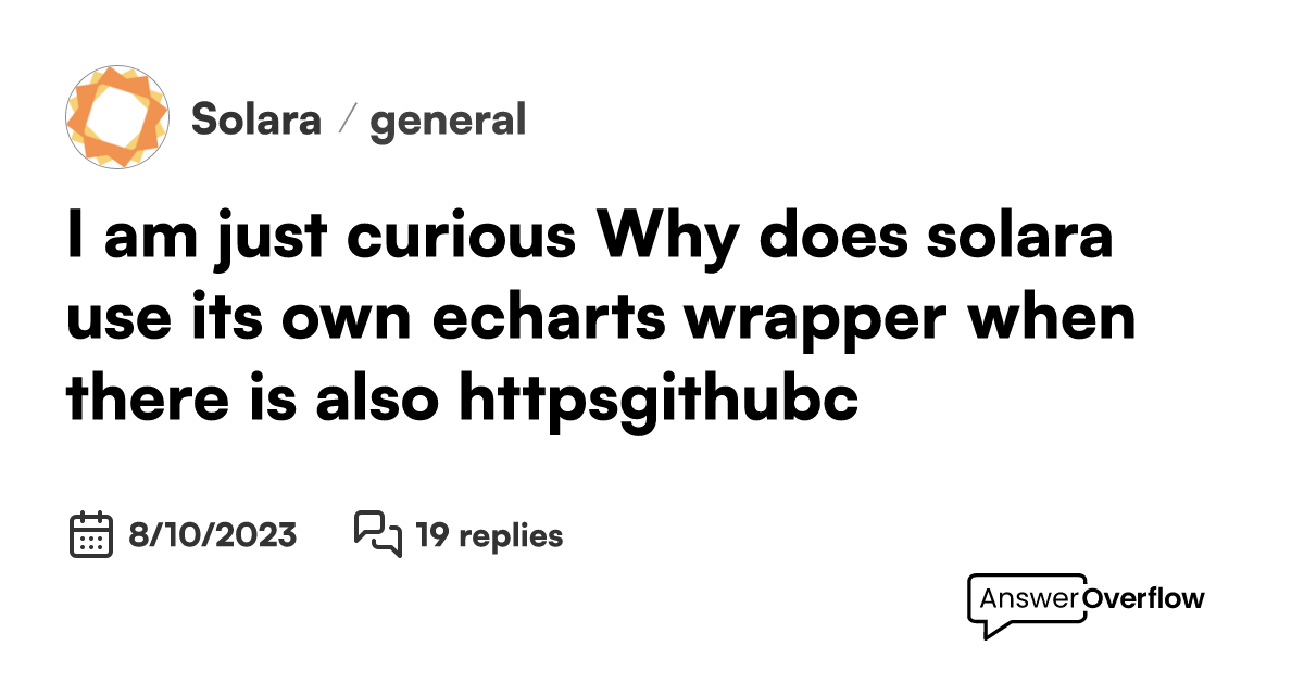I am just curious. Why does solara use it´s own echarts wrapper when there is also https ...