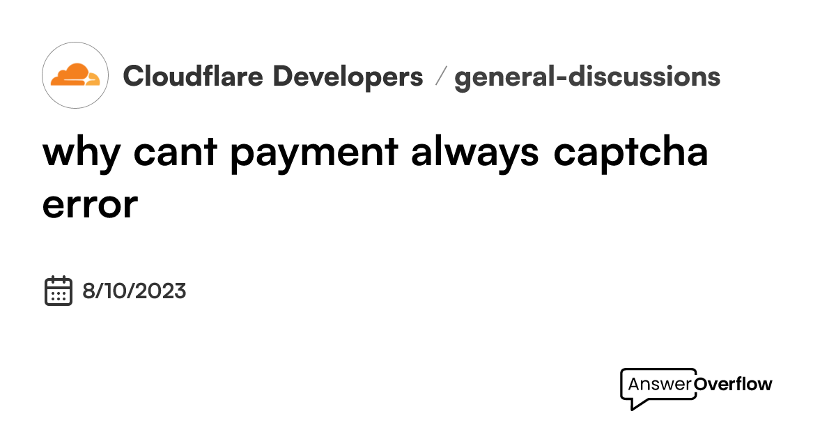 why cant payment always captcha error - Cloudflare Developers