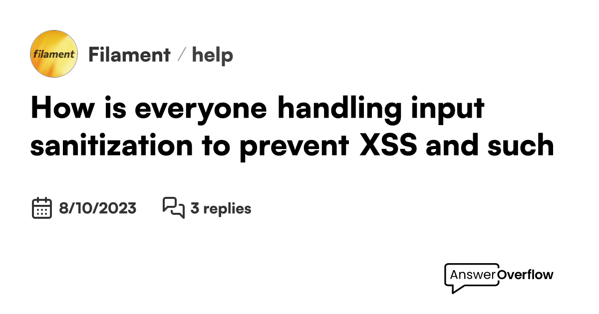 How Is Everyone Handling Input Sanitization To Prevent Xss And Such Filament