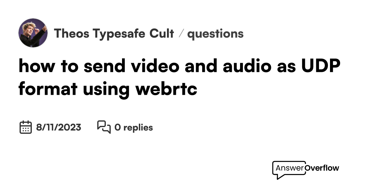 How To Send Video And Audio As Udp Format Using Webrtc Theos