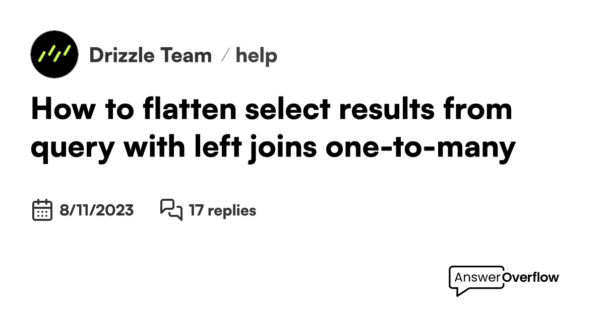 How To Flatten Select Results From Query With Left Joins One To Many
