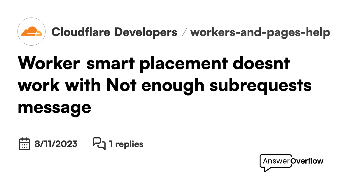Worker smart placement doesn't work with "Not enough subrequests" message - Cloudflare Developers