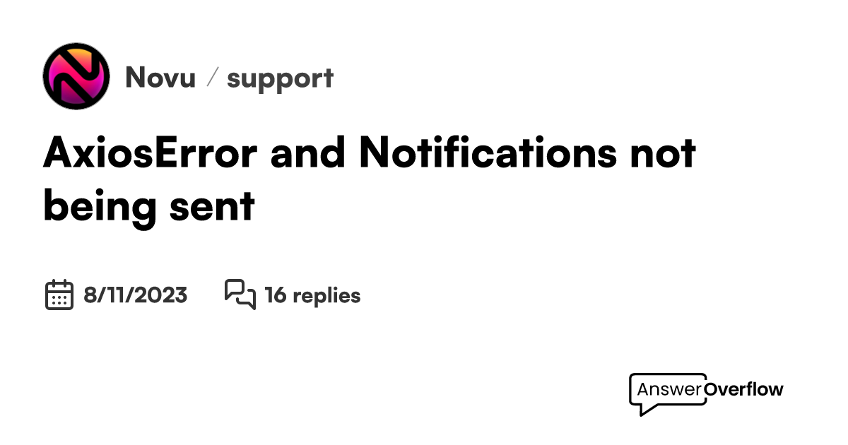 AxiosError and Notifications not being sent - Novu