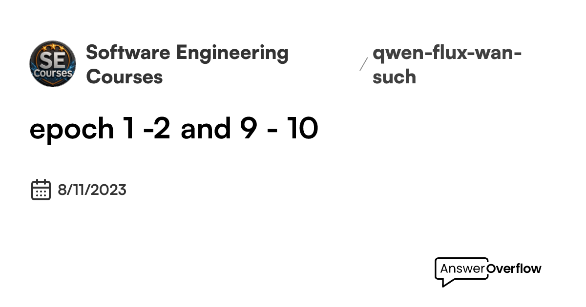 epoch 1 -2 and 9 - 10 - Software Engineering Courses (SECourses)