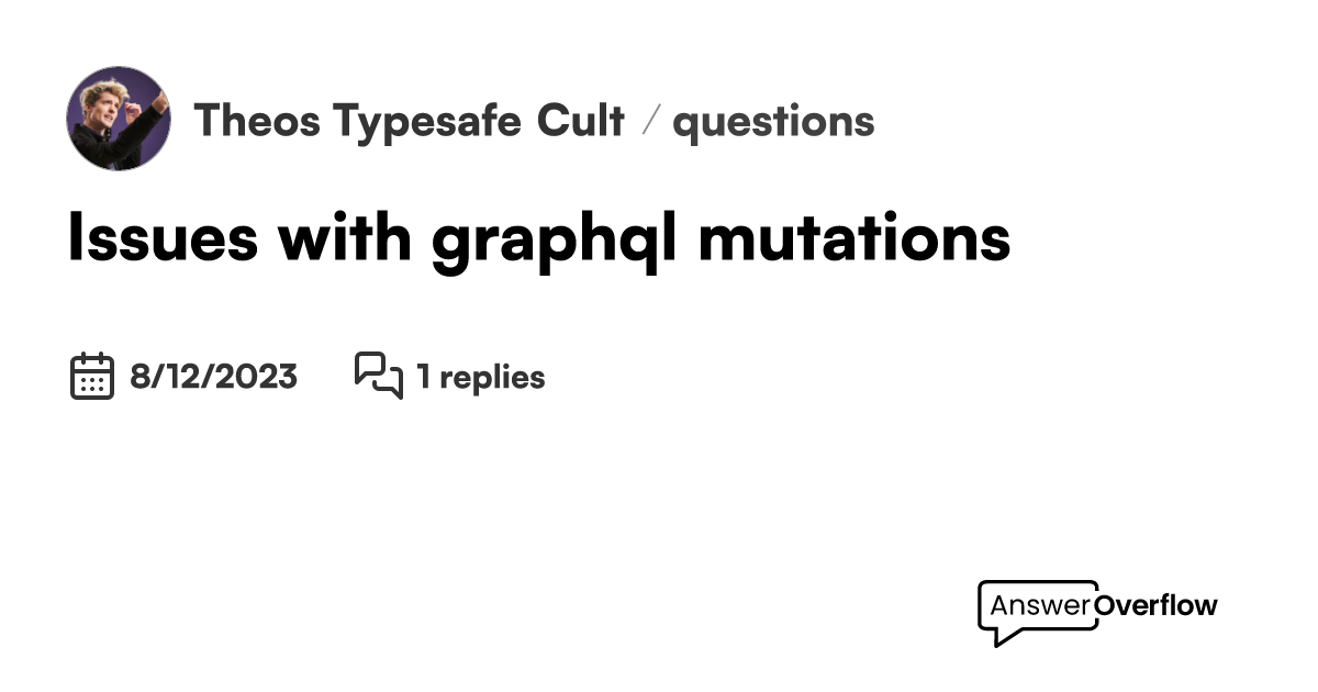 Issues with graphql mutations - Theo's Typesafe Cult