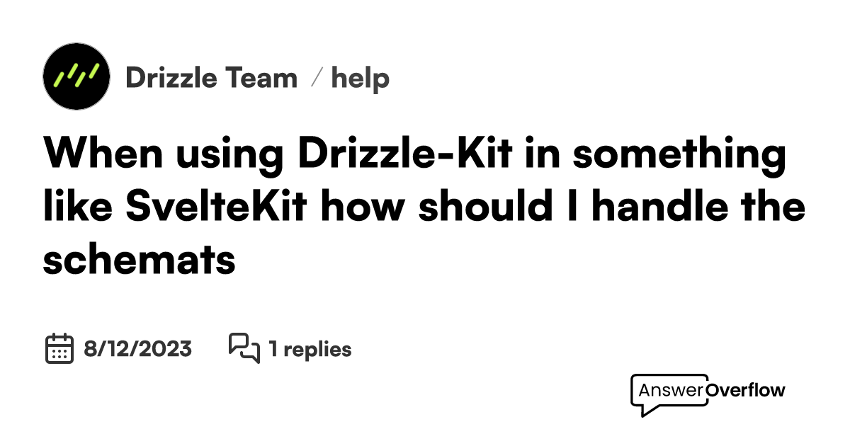 When Using Drizzle Kit In Something Like Sveltekit How Should I Handle The Schemats Drizzle